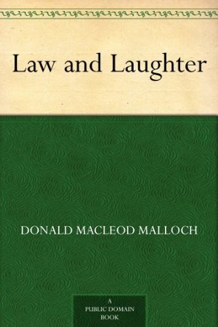 Law and Laughter by D. MacLeod Malloch | Goodreads