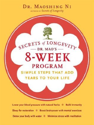 Secrets of Longevity: Dr. Mao's 8-Week Program: Simple Steps That Add ...