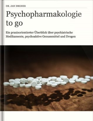 Psychopharmakologie to go (German Edition) by Jan Dreher | Goodreads