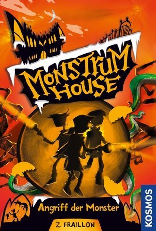Monstrum House, 2, Angriff der Monster by Zana Fraillon | Goodreads