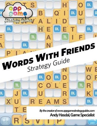 Words With Friends Strategy Guide - Strategy, Tips and Advice to Win ...