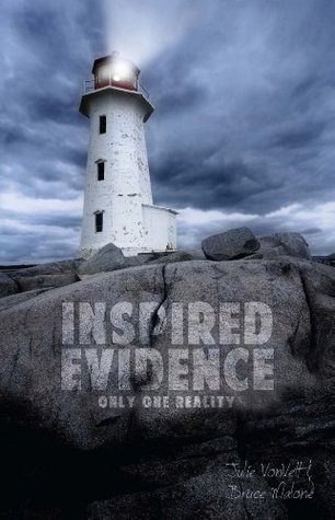Inspired Evidence: Only One Reality by Bruce Malone | Goodreads