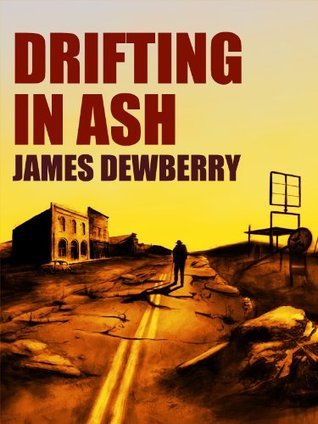 Drifting in Ash by James Dewberry | Goodreads