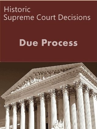 Due Process: Historic US Supreme Court Decisions by LandMark ...