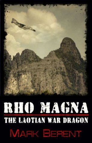 Rho Magna, the Laotian War Dragon (Short Story) by Mark Berent | Goodreads