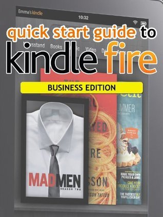 Quick Start Guide To Kindle Fire - Business Edition by Nicholas Pang | Goodreads