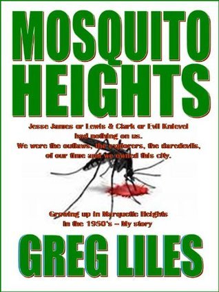 Mosquito Heights by Greg Liles | Goodreads