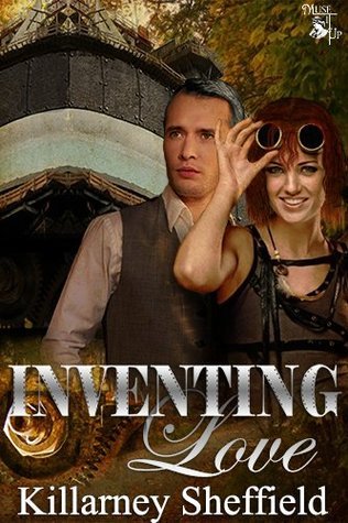 Inventing Love by Killarney Sheffield | Goodreads