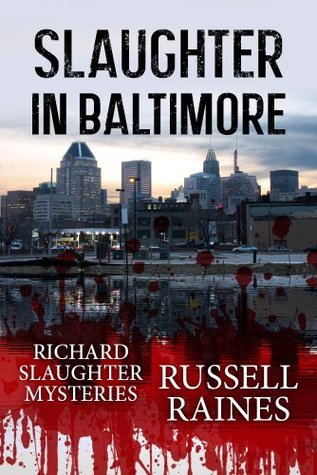 Slaughter in Baltimore by Russell Raines | Goodreads