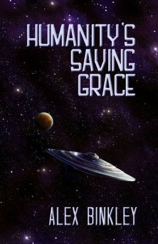Humanity's Saving Grace by Alex Binkley | Goodreads
