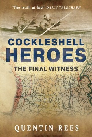 Cockleshell Heroes: The Final Witness by Quentin Rees | Goodreads