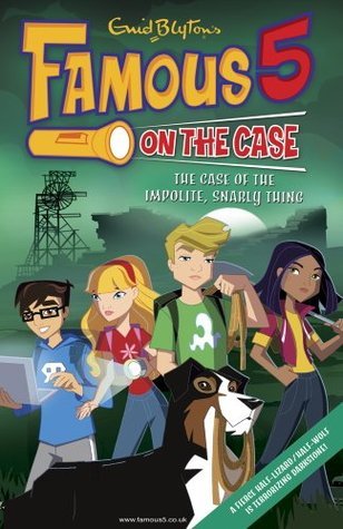 Famous Five on the Case: The Case of the Impolite, Snarly Thing by Enid ...