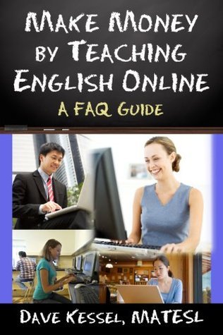 Make Money by Teaching English Online by David Kessel | Goodreads