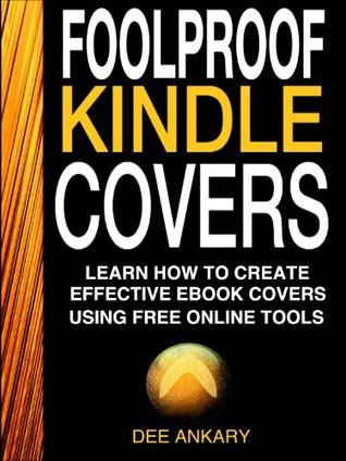 Foolproof Kindle Covers - Learn How To Create Effective Covers Using ...