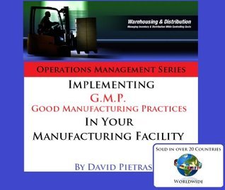 Implementing Good Manufacturing Practices In Your Manufacturing ...