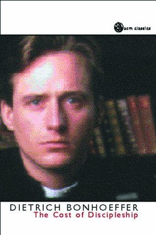 The Cost of Discipleship (SCM Classics) by Dietrich Bonhoeffer | Goodreads