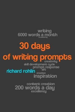 30 Days of Writing Prompts by Richard Rohlin | Goodreads