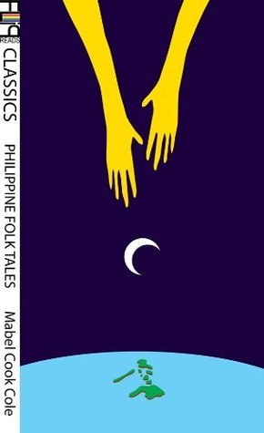 Philippine Folk Tales (Illustrated) by Mabel Cook Cole | Goodreads