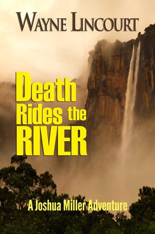 Death Rides the River by Wayne Lincourt | Goodreads