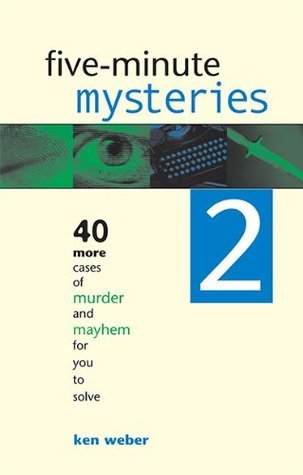 Five-minute Mysteries 2: 40 More Cases of Murder and Mayhem for You to ...