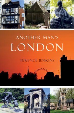 Another Man's London by Terence Jenkins | Goodreads