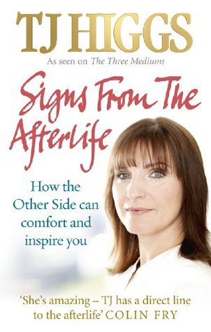 Signs From The Afterlife: How the Other Side can comfort and inspire ...