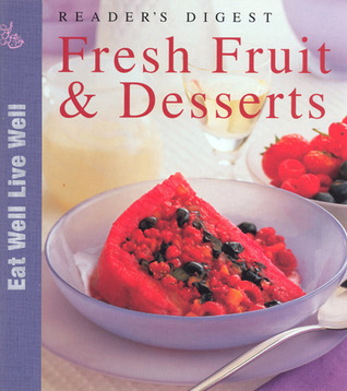 Fresh Fruit and Desserts (Eat Well Live Well) by Norma MacMillan ...