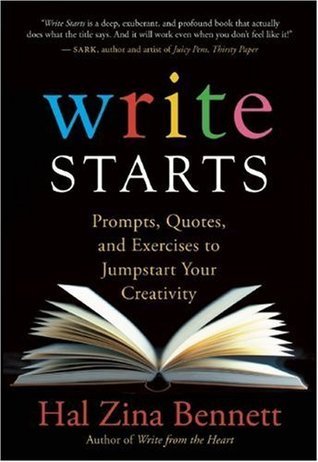 Write Starts: Prompts, Quotes, and Exercises to Jumpstart Your ...