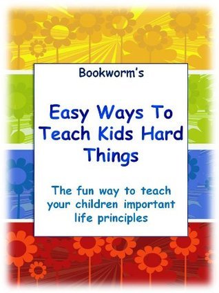 Easy Ways To Teach Kids Hard Things : The fun way to teach your ...