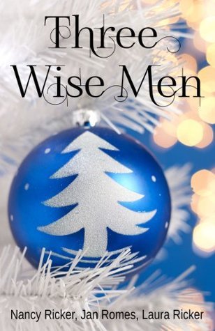 Three Wise Men by Nancy Ricker | Goodreads