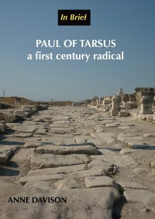 PAUL OF TARSUS: a First Century Radical by Anne Davison | Goodreads