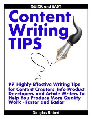 Quick and Easy Content Writing Tips: 99 Highly-Effective Writing Tips ...