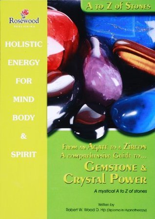 From an Agate to a Zicon a comprehensive guide to Gemstone & Crystal ...