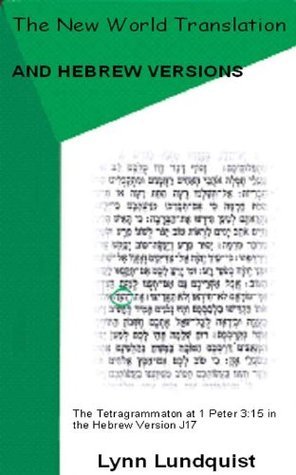 The New World Translation and Hebrew Versions by Lynn Lundquist | Goodreads