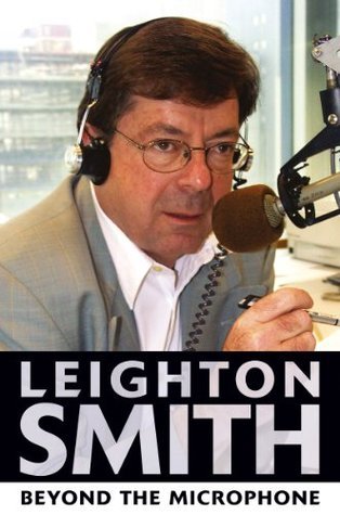 Leighton Smith Beyond the Microphone by Leighton Smith | Goodreads