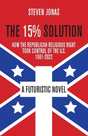 The 15% Solution by Steven Jonas | Goodreads
