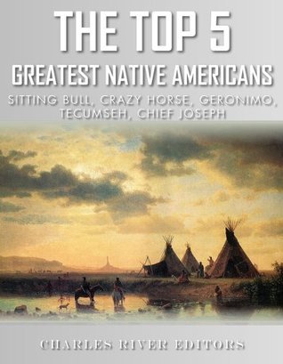 The Top 5 Greatest Native Americans: Sitting Bull, Crazy Horse ...