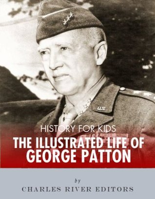 History for Kids: An Illustrated Biography of George Patton for ...