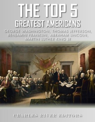 The Top 5 Greatest Americans: George Washington, Thomas Jefferson ...