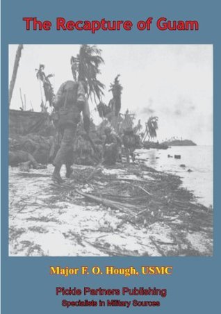 Marines in World War II - The Recapture of Guam [Illustrated Edition ...