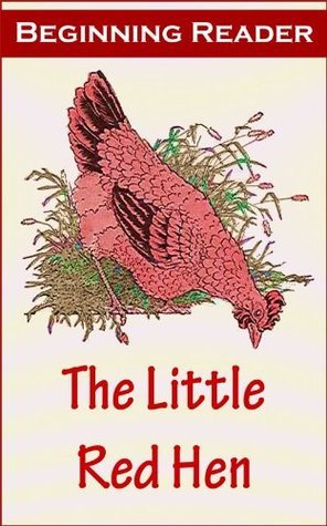 The Little Red Hen (Beginning Reader) by Harriet Taylor Treadwell ...