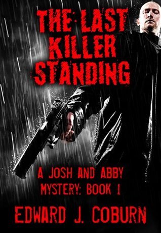 The Last Killer Standing by Edward J. Coburn | Goodreads