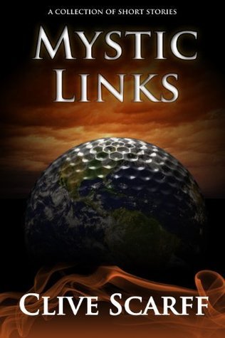 Mystic Links by Clive Scarff | Goodreads