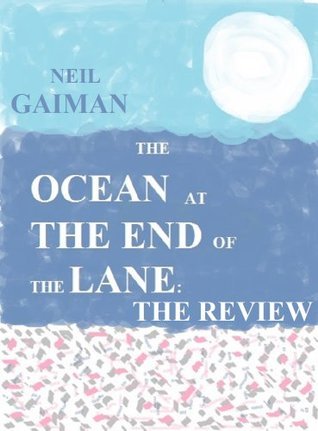 THE OCEAN AT THE END OF THE LANE: THE REVIEW by Ian Michael Tottenham ...