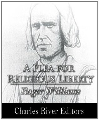 A Plea for Religious Liberty by Roger Williams | Goodreads