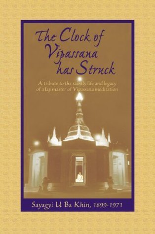 The Clock of Vipassana has Struck by S.N. Goenka | Goodreads