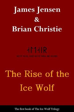 The Rise of the Ice Wolf (The Ice Wolf Trilogy) by James Jensen | Goodreads