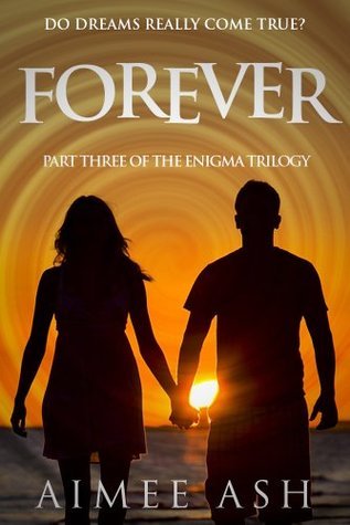 Forever (Enigma Book 3) by Aimee Ash | Goodreads