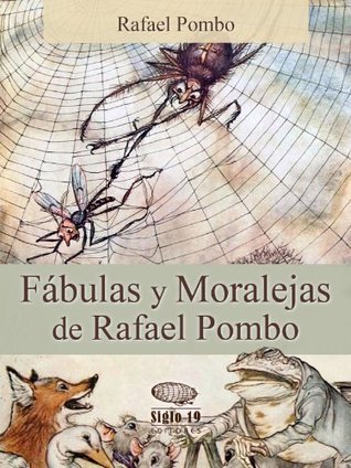 Fábulas y Moralejas de Rafael Pombo by Rafael Pombo | Goodreads