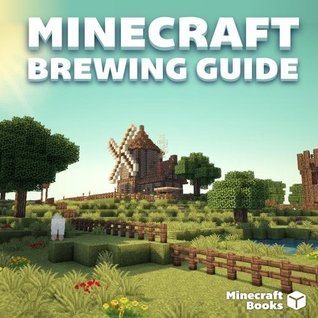 Minecraft Brewing Guide by Innovate Media | Goodreads